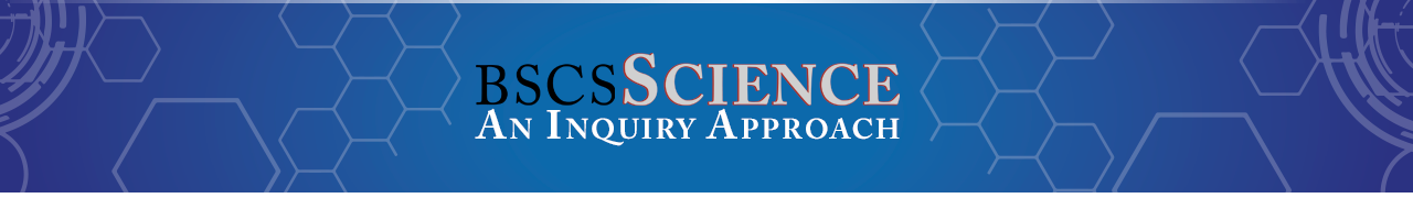 PROGRAM FEATURES | BSCS Science: An Inquiry Approach | Prek 12